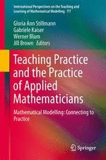 Teaching Mathematical Modelling: Connecting to Research and Practice ...
