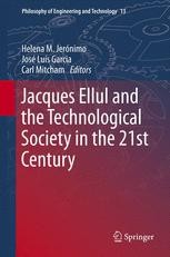 Jacques Ellul and the Technological Society in the 21st Century ...