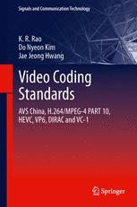 Video coding standards: AVS China, H.264/MPEG-4 PART 10, HEVC, VP6 ...
