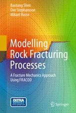 Modelling Rock Fracturing Processes: A Fracture Mechanics Approach Using FRACOD | SpringerLink