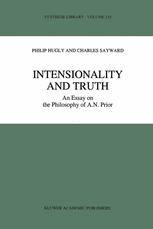 Intensionality and Truth: An Essay on the Philosophy of A.N. Prior ...