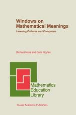 Windows on Mathematical Meanings: Learning Cultures and Computers ...