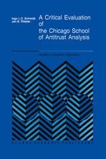 A Critical Evaluation of the Chicago School of Antitrust Analysis ...