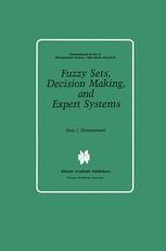 Fuzzy Sets, Decision Making, and Expert Systems | Springer Nature Link ...