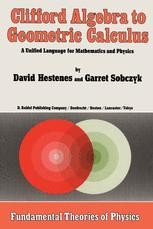 Clifford Algebra to Geometric Calculus: A Unified Language for ...