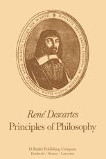 René Descartes: Principles of Philosophy: Translated, with Explanatory ...