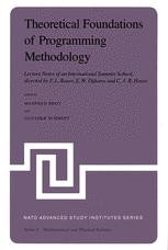 Theoretical Foundations of Programming Methodology: Lecture Notes of an ...