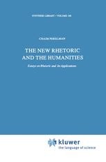 The New Rhetoric and the Humanities: Essays on Rhetoric and its ...