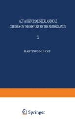 Acta Historiae Neerlandicae: Studies on the History of the Netherlands ...