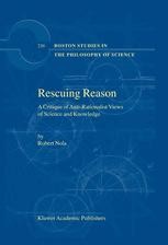 Rescuing Reason: A Critique of Anti-Rationalist Views of Science and ...