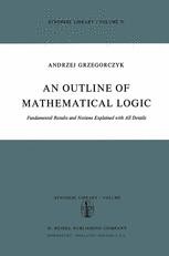 An Outline of Mathematical Logic: Fundamental Results and Notions ...