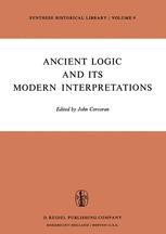Ancient Logic and Its Modern Interpretations: Proceedings of the ...
