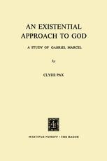 An Existential Approach to God: A Study of Gabriel Marcel | SpringerLink