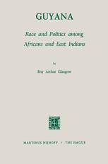 Guyana: Race and Politics among Africans and East Indians | Springer ...