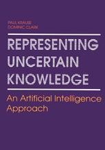 Representing Uncertain Knowledge: An Artificial Intelligence Approach ...