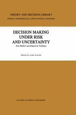 Decision Making Under Risk and Uncertainty: New Models and Empirical ...