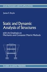 Static and Dynamic Analysis of Structures: with An Emphasis on ...