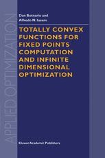 Totally Convex Functions for Fixed Points Computation and Infinite Dimensional Optimization ...