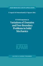 IUTAM Symposium on Variations of Domain and Free-Boundary Problems in Solid Mechanics ...