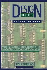 Design to Test: A Definitive Guide for Electronic Design, Manufacture ...