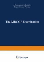 The MRCGP Examination: A comprehensive guide to preparation and passing ...