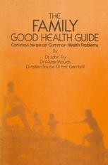 The Family Good Health Guide: Common Sense on Common Health Problems ...