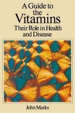 A Guide to the Vitamins: Their Role in Health and Disease | Springer ...