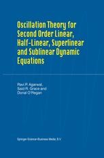 Oscillation Theory for Second Order Linear, Half-Linear, Superlinear and Sublinear Dynamic ...