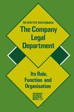 The Company Legal Department: Its Role, Function and Organization ...
