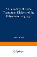 A Dictionary of Some Tuamotuan Dialects of the Polynesian Language ...