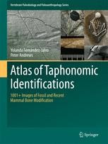 Atlas of Taphonomic Identifications: 1001+ Images of Fossil and Recent ...