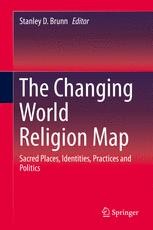 The Changing World Religion Map: Sacred Places, Identities, Practices ...