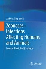 Zoonoses - Infections Affecting Humans and Animals: Focus on Public ...