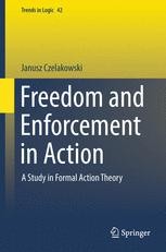 Freedom and Enforcement in Action: A Study in Formal Action Theory ...