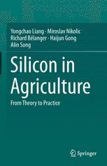 Silicon in Agriculture: From Theory to Practice | SpringerLink
