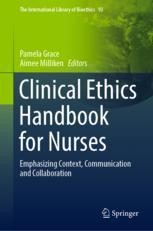 Clinical Ethics Handbook for Nurses: Emphasizing Context, Communication ...