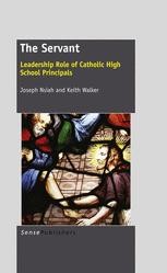 The Servant: Leadership Role of Catholic High School Principals ...