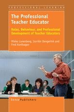 The Professional Teacher Educator: Roles, Behaviour, and Professional ...