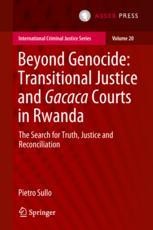 Beyond Genocide: Transitional Justice and Gacaca Courts in Rwanda: The ...
