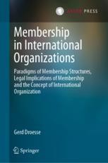 Membership in International Organizations: Paradigms of Membership ...