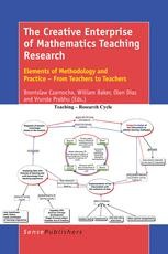 The Creative Enterprise of Mathematics Teaching Research: Elements of ...
