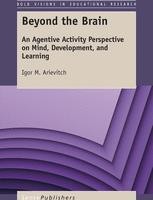 Beyond the Brain: An Agentive Activity Perspective on Mind, Development ...