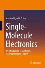 Single-Molecule Electronics: An Introduction to Synthesis, Measurement ...