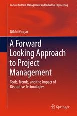 A Forward Looking Approach to Project Management: Tools, Trends, and ...