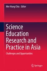 Science Education Research and Practice in Asia: Challenges and ...