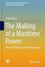 The Making of a Maritime Power: China’s Challenges and Policy Responses ...