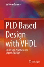 PLD Based Design with VHDL: RTL Design, Synthesis and Implementation ...