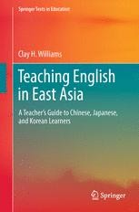 Teaching English in East Asia: A Teacher’s Guide to Chinese, Japanese ...
