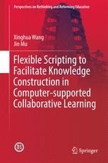 Flexible Scripting to Facilitate Knowledge Construction in Computer-supported Collaborative ...