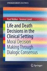 Life and Death Decisions in the Clinical Setting: Moral decision making ...